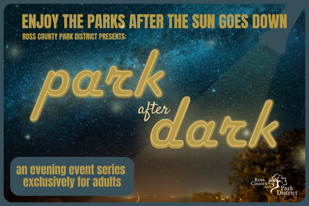 Park After Dark | Fireflies + Forest Stillness - Ross County Park District | Parks | Ross County ...